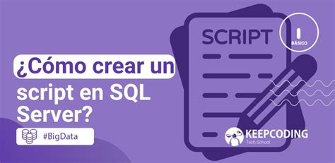 cómo crear un script en sql server paso a paso