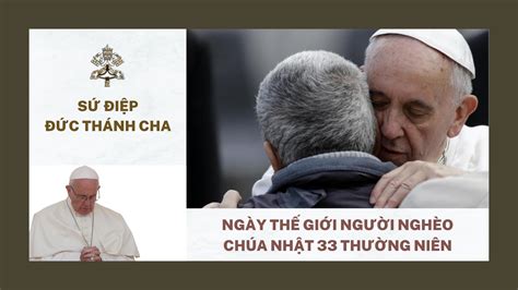 SỨ ĐiỆp ĐỨc ThÁnh Cha NhÂn NgÀy ThẾ GiỚi NgƯỜi NghÈo ChÚa NhẬt 33