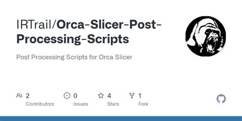 Github Irtrailorca Slicer Post Processing Scripts Post Processing Scripts For Orca Slicer