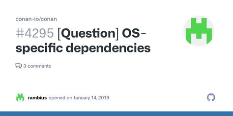 Question Os Specific Dependencies · Issue 4295 · Conan Ioconan · Github