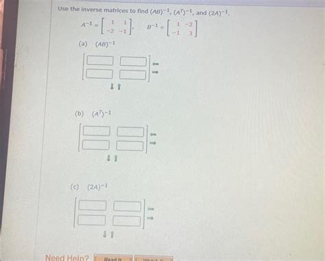 Solved Use The Inverse Matrices To Find Ab −1 At −1 And