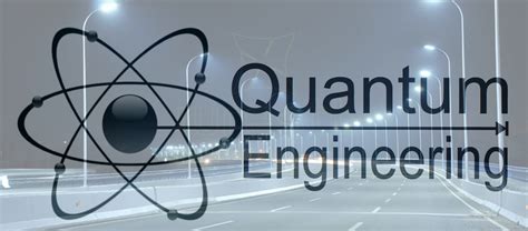 Quantum Engineering
