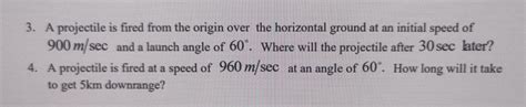 Solved A Projectile Is Fired From The Origin Over The Chegg