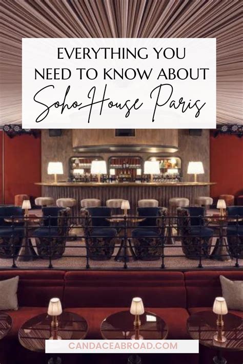 Soho House Paris 2026 Everything You Need To Know Candace Abroad