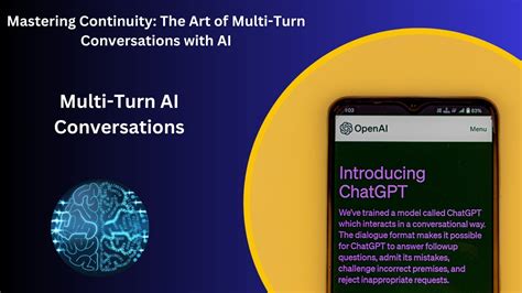 mastering continuity the art of multi turn conversations with ai ai dialogue mastery youtube