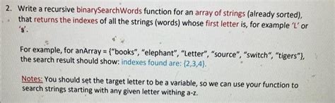 Solved 2 Write A Recursive Binarysearchwords Function For