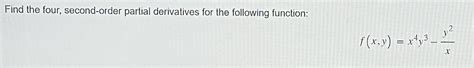 Solved Find The Four Second Order Partial Derivatives For