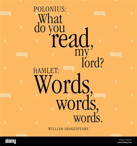 Polonius What Do You Read My Lord Hamlet Words Words Words