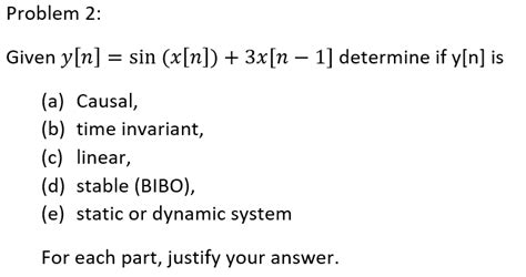 solved problem 2 given y[n] sin x[n] 3x n 1] determine