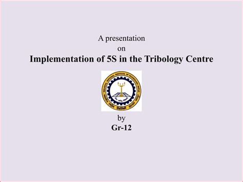 5s Implimentation On Tribology Center Ppt