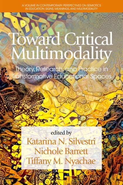 Toward Critical Multimodality Theory Research And Practicein