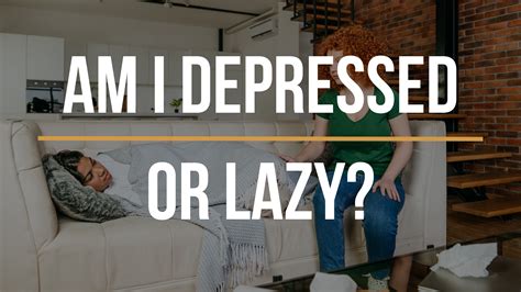 Am I Depressed Or Lazy