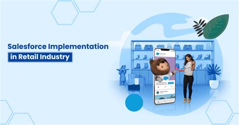 Strategic Advantage Of Salesforce Implementation In Retail Industry