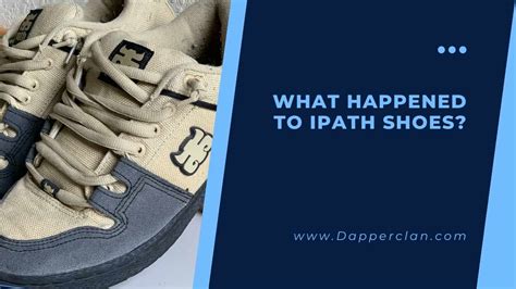 What Happened To Ipath Shoes Dapperclan