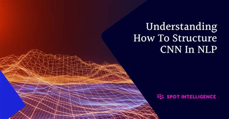 Understanding How To Structure CNN In NLP