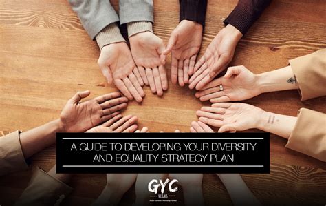 A Guide To Developing Your Diversity And Equality Strategy Plan Gyc Vegas