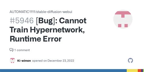 Bug Cannot Train Hypernetwork Runtime Error · Issue 5946