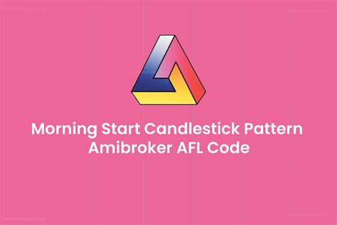 Morning Start Candlestick Pattern Amibroker Afl Code Zerobrokerageclub