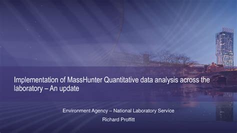 Implementation Of Masshunter Quant Data Analysis Across The Laboratory An Update 2017 By