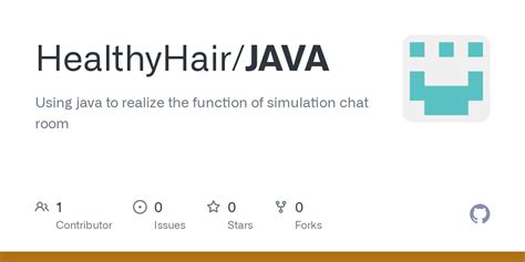 GitHub HealthyHair JAVA Using Java To Realize The Function Of Simulation Chat Room