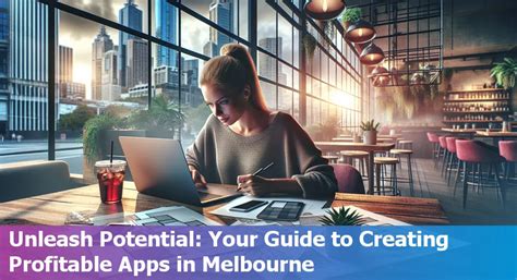 Build Profitable Mobile Apps In Melbourne A Step By Step Guide