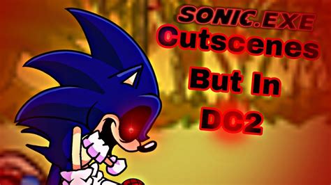 Fnf Sonic Exe Cutscenes But In Dc2 Animation Youtube