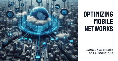 Ai Powered Mobile Networks Game Theory Optimization