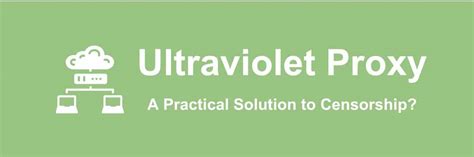 Ultraviolet Proxy A Practical Solution To Censorship Rapidseedbox