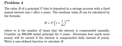 Solved Use Matlab For This Problem 4 The Value B Of A Principal P That Is Deposited In A