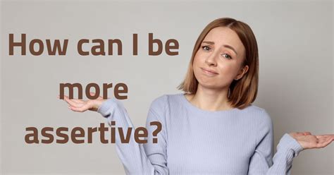 How Can I Be More Assertive Psydos