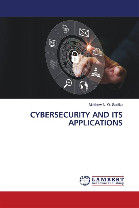 Cybersecurity And Its Applications 978 620 6 78362 6 9786206783626