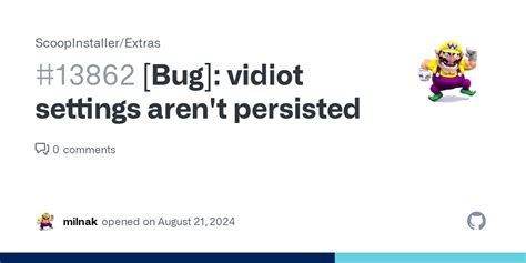 Bug Vidiot Settings Arent Persisted · Issue 13862 · Scoopinstallerextras · Github