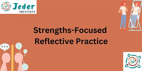 Strengths Focused Reflective Practice The Jeder Institute
