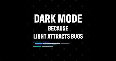Developer Dark Mode Because Light Attracts Bugs Dark Mode Sticker