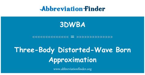 3dwba ย่อมาจาก สามร่างกายผิดเพี้ยนคลื่นเกิดประมาณ Three Body Distorted Wave Born Approximation