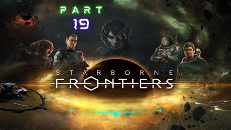 Starborne Frontiers Part 19 Mission 1 Hard Mode With Firebug Thing