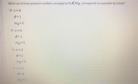 Solved Which Set Of Three Quantum Numbers Arranged As N