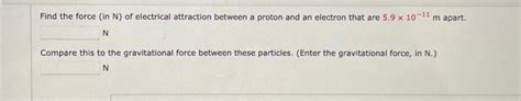 Solved Find The Force In N Of Electrical Attraction