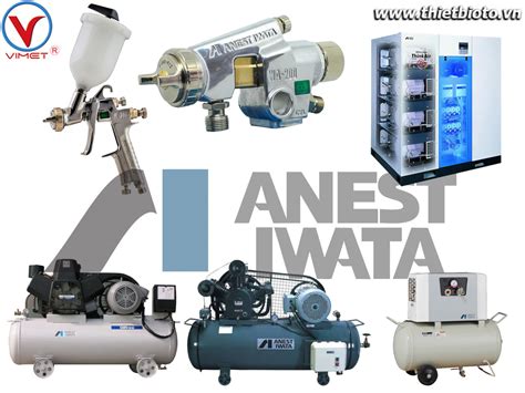 Vimet Là Nhà Phân Phối Chính Thức Anest Iwata Nhật Bản Tại Việt Nam