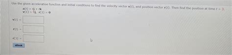 solved use the given acceleration function and initial