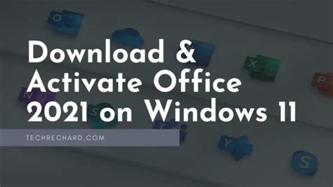 How To Download And Activate Office 2021 On Windows 11 Techrechard