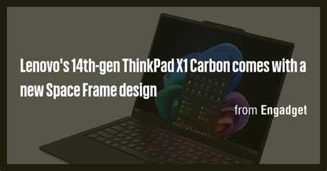 Lenovos 14th Gen Thinkpad X1 Carbon Comes With A New Space Frame