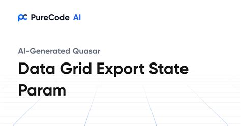 Build Great Quasar Data Grid Export State Param Components Faster Using Ai Tools
