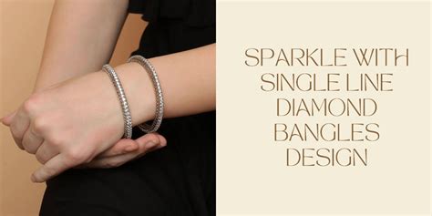 Sparkle With Elegance Discover Single Line Diamond Bangles