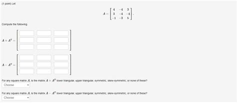 Solved 1 Point Let Compute The Following A At A At