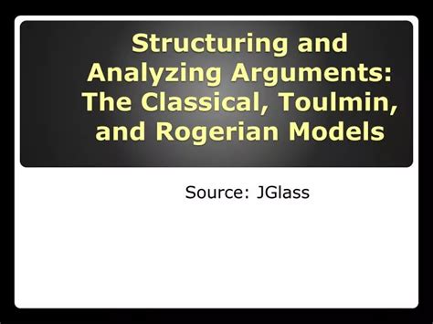 Ppt Structuring And Analyzing Arguments The Classical Toulmin And