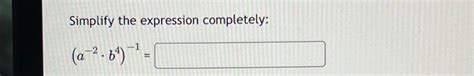 Solved Simplify The Expression Completelya 2b4 1