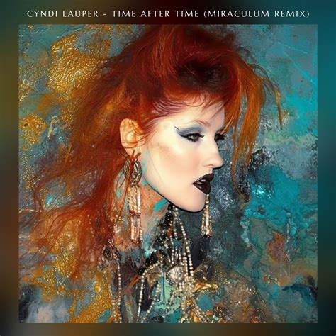 Cyndi Lauper Time After Time Miraculum Remix By Miraculum Free