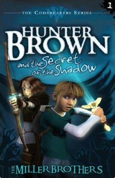 Hunter Brown And The Secret Of The Shadow — Codebearers Series