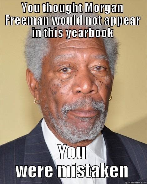 Morgan Freeman Yearbook Guy Quickmeme